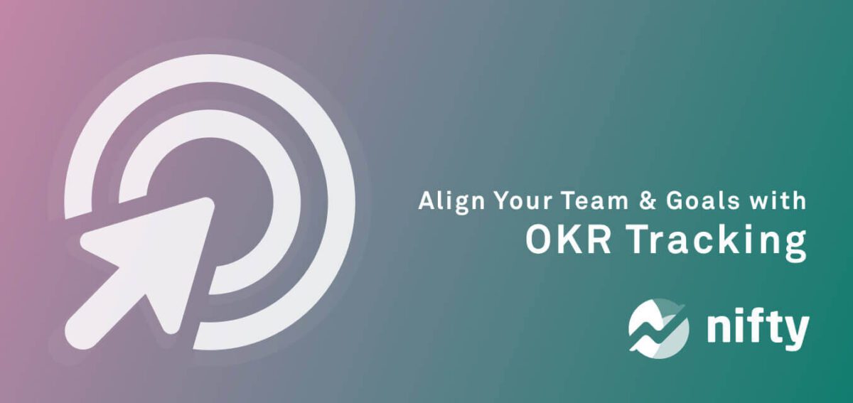 How to use OKRs to Align Your Team and Achieve Your Goals